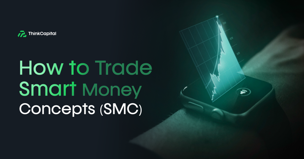 How to Trade Smart Money Concepts (SMC) - ThinkCapital